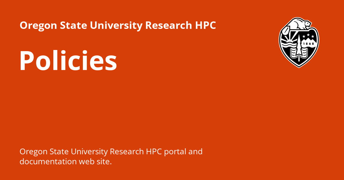 Policies - Oregon State University Research HPC Documentation
