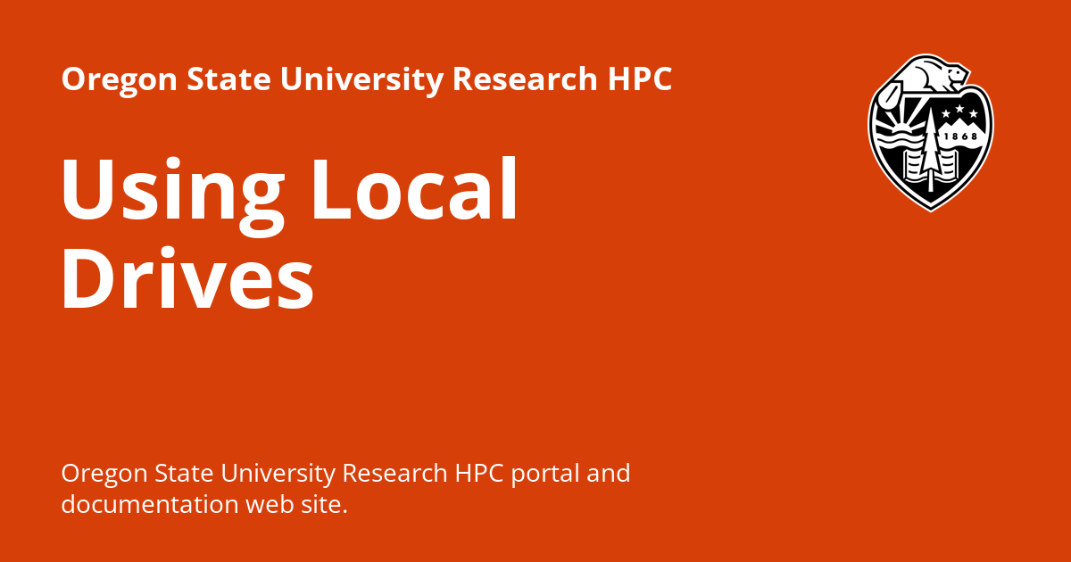 Using Local Drives - Oregon State University Research HPC Documentation