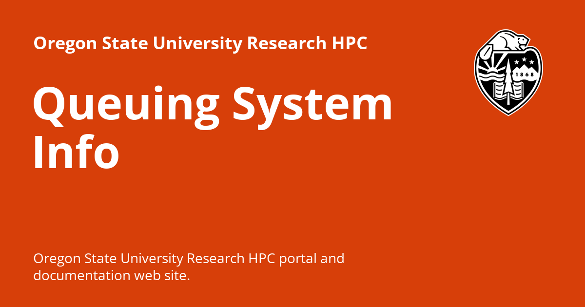 Queuing System Info Oregon State University Research Hpc Documentation