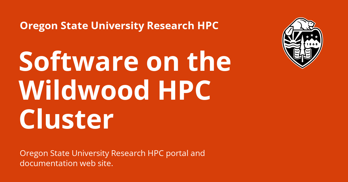 Software on the Wildwood HPC Cluster - Oregon State University Research HPC Documentation