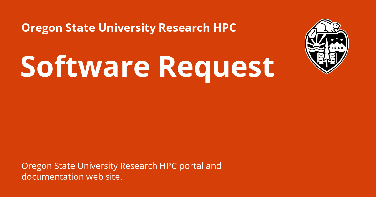 Software Request - Oregon State University Research HPC Documentation