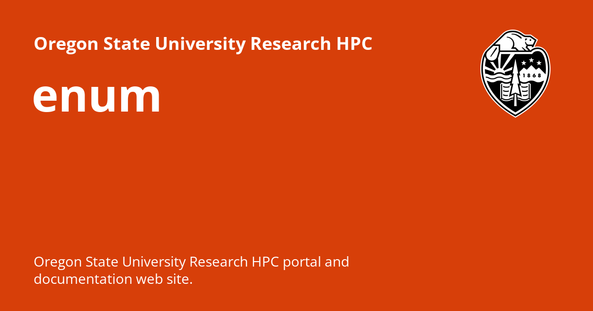 enum - Oregon State University Research HPC Documentation