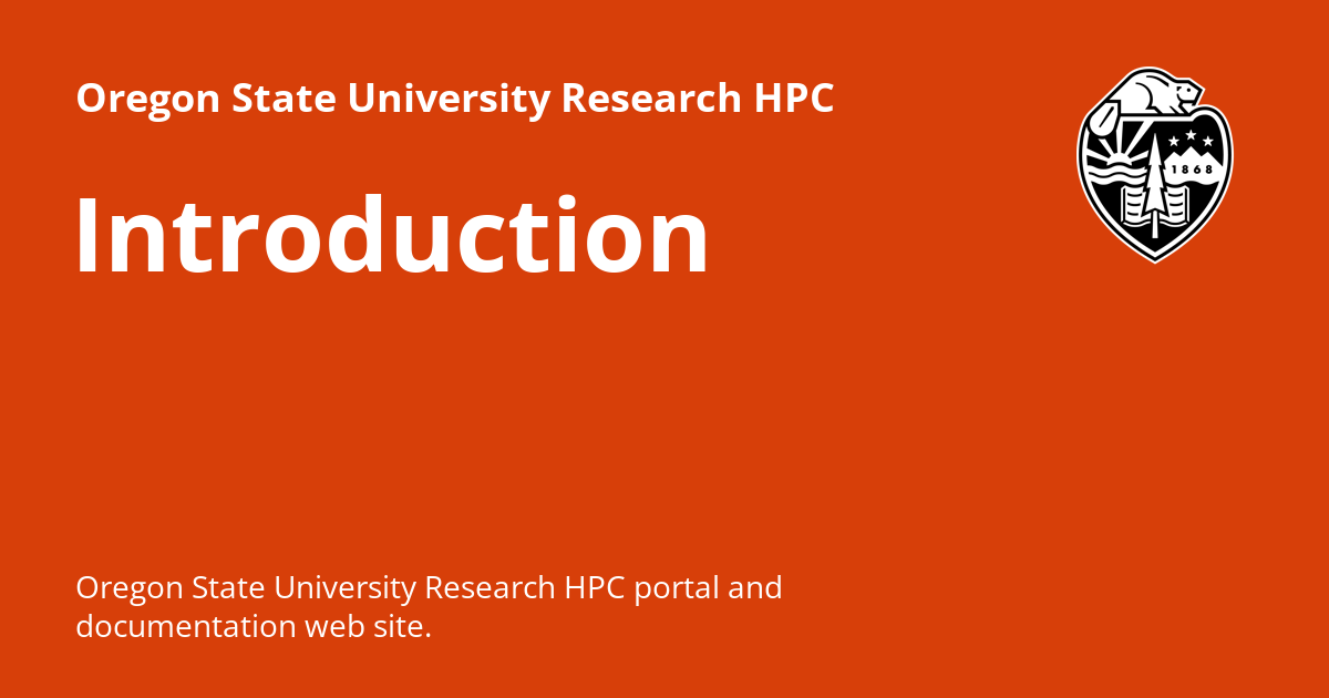 Introduction - Oregon State University Research HPC Documentation